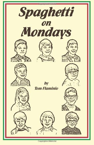 Spaghetti on Mondays: Flaminio, Tom: 9780985029906: Amazon.com: Books