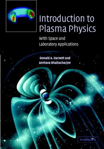 Introduction to Plasma Physics: With Space and Laboratory Applications ...