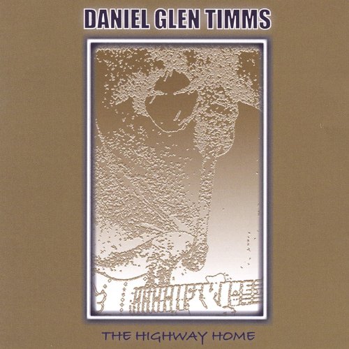 Amazon.com: The Highway Home : Daniel Glen Timms: Digital Music