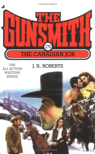 The Gunsmith 276: The Canadian Job (Gunsmith, The): Roberts, J. R ...