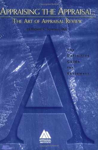 Appraising the Appraisal: The Art of Appraisal Review: Sorenson ...