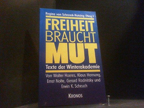 Freiheit braucht Mut: Texte der Winterakademie : Schrenck-Notzing ...