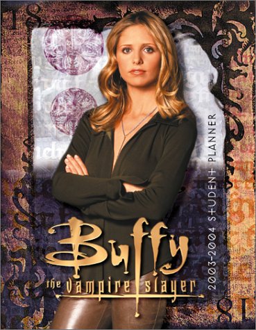 Buffy the Vampire Slayer: Student Planner 2003-2004: Cedco Publishing ...