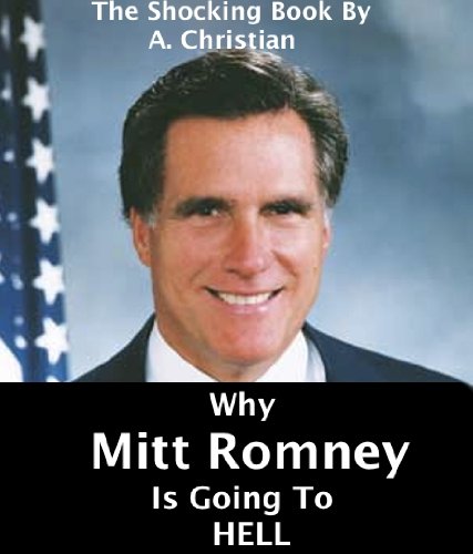 WHY MITT ROMNEY IS GOING TO HELL - Kindle edition by Christian, A ...