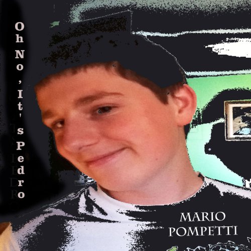 Amazon.com: Oh No, It's Pedro : Mario Pompetti: Digital Music