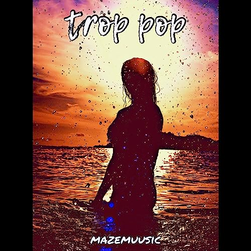 Trop Pop by mazemuusic on Amazon Music - Amazon.com