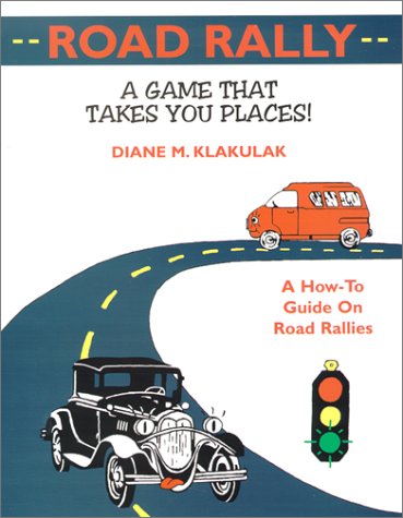Road Rally-A Game That Takes You Places!: Klakulak, Diane M ...