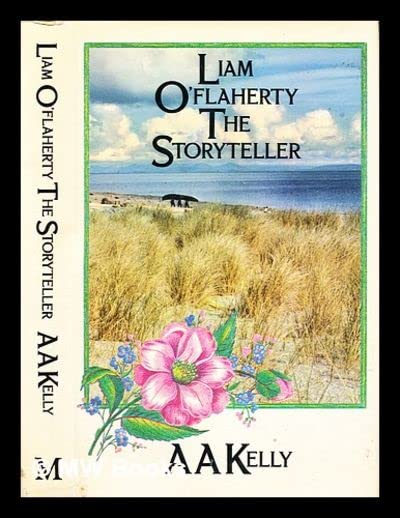 Liam O'Flaherty the storyteller: Kelly, A. A: 9780333197684: Amazon.com ...