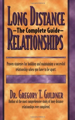 Long Distance Relationships: The Complete Guide: Guldner, Gregory ...