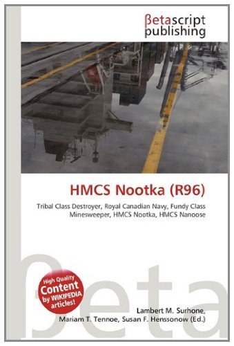HMCS Nootka (R96): Tribal Class Destroyer, Royal Canadian Navy, Fundy ...