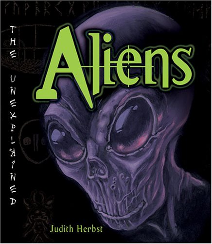 Aliens (The Unexplained): Herbst, Judith: 9780822524021: Amazon.com: Books