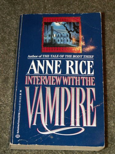 Interview With The Vampire: Rice, Anne: 9780345337665: Amazon.com: Books
