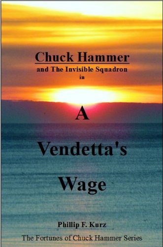 Amazon.com: Chuck Hammer and the Invisible Squadron, A Vendetta's Wage ...