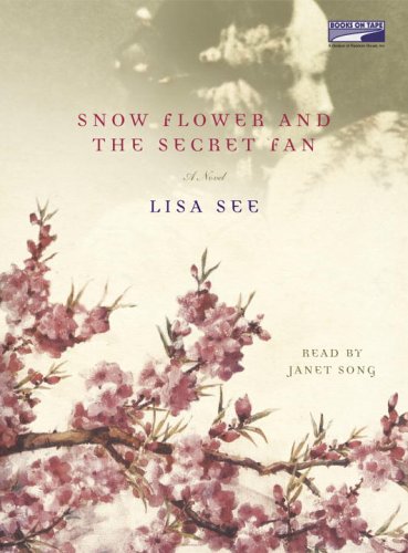 Snow Flower and the Secret Fan: Lisa See: 9781415920145: Amazon.com: Books