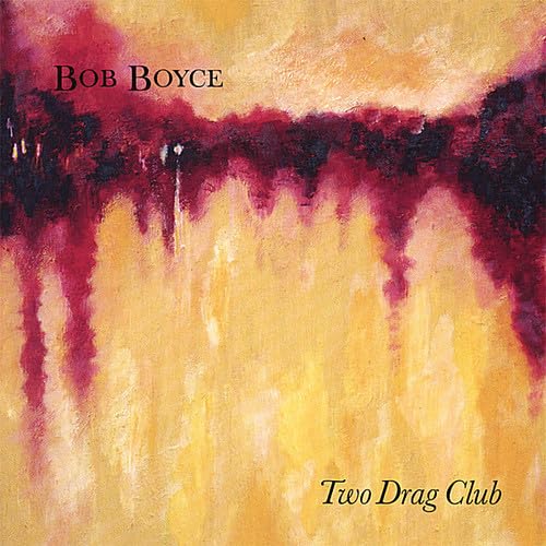 Bob Boyce - Two Drag Club - Amazon.com Music