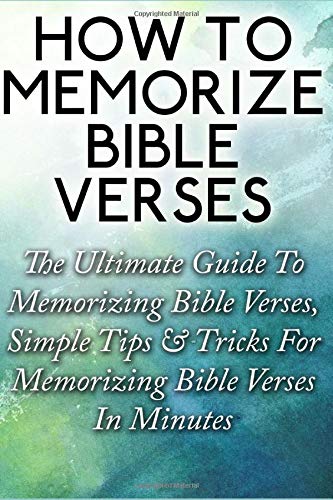 How To Memorize Bible Verses The Ultimate Guide To Memorizing ...