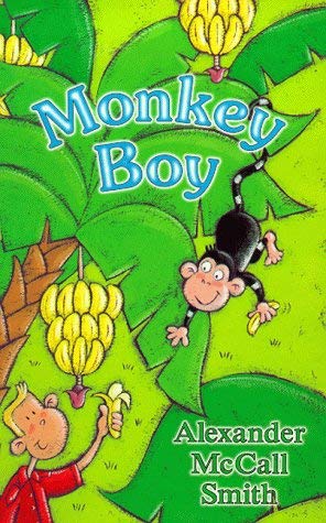 Monkey Boy: Amazon.co.uk: McCall Smith, Alexander, Hurt-Newton, Tania ...