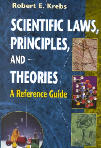 Amazon.com: Scientific Laws, Principles, and Theories: A Reference ...