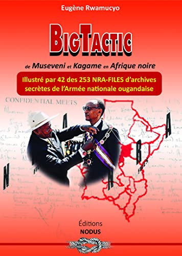 BigTactic de Museveni et Kagame en Afrique noire: Illustré par 42 des ...