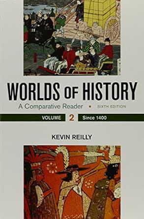 Worlds of History, Volume 2: A Comparative Reader, Since 1400: Reilly ...