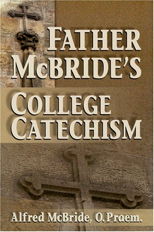Father McBride's College Catechism: Forging Faith on College Campuses ...