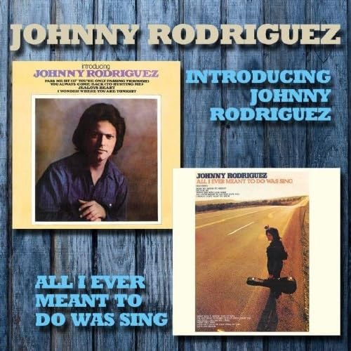 Johnny Rodriguez - Introducing/All I Ever Meant To Do Was Sing (2on1 ...