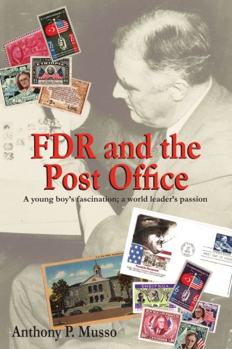 FDR and the Post Office: A Young Boy's Fascination: a World Leader's ...