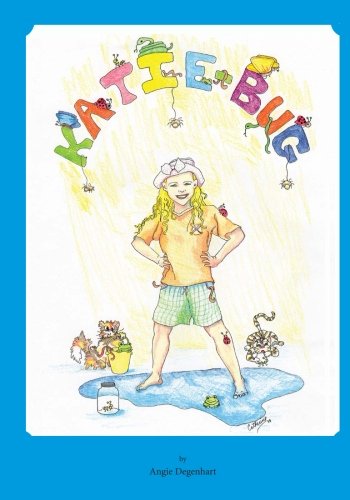 Katie-bug: Degenhart, Angie: 9781500570712: Amazon.com: Books