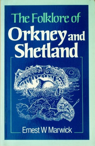 The Folklore of Orkney and Shetland: Marwick, Ernest: 9780713452617 ...