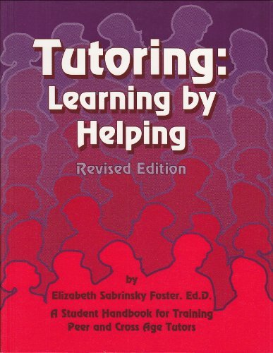 Tutoring, Learning by Helping: Student Handbook for Training Peer and ...