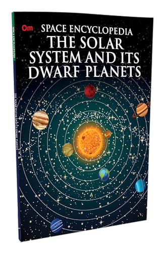 The Solar System and Its Dwarf Planets: Space Encyclopedia for Curious ...