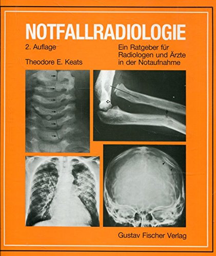 Notfallradiologie : Keats, Theodore E.: Amazon.de: Bücher