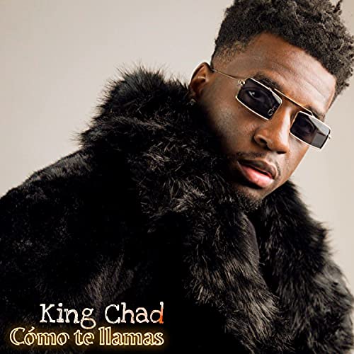 Cómo Te llamas de King Chad en Amazon Music Unlimited