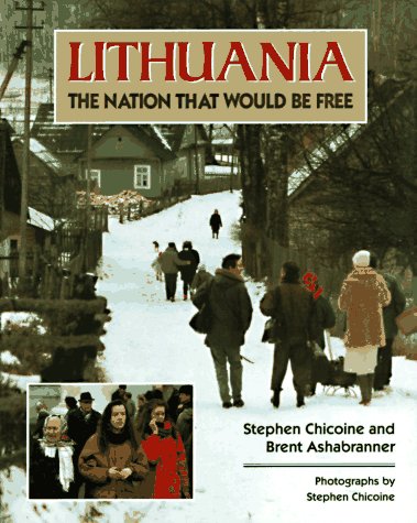 Lithuania: The Nation That Would Be Free: Chicoine, Stephen ...