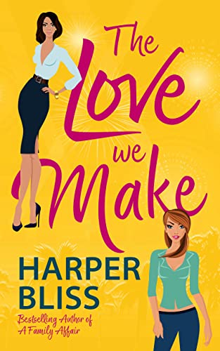 The Love We Make eBook : Bliss, Harper: Amazon.ca: Kindle Store