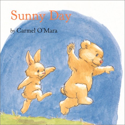 Sunny Day: O'Mara, Carmel: 9780152020668: Amazon.com: Books