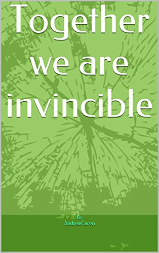 Together we are invincible eBook : AndreaCareri, By: Amazon.in: Kindle Store