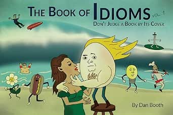 Amazon.com: The Book of Idioms Vol. 1 eBook : Booth, Dan: Kindle Store