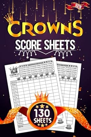 Crowns Score Sheets: Score BIG 130 page scorekeeping tool in handy 6 x ...