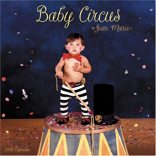 Baby Circus Ringmaster 2005 Calendar: 9780768367768: Amazon.com: Books
