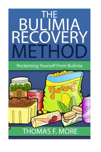 The Bulimia Recovery Method: Reclaiming Yourself From Bulimia Nervosa ...