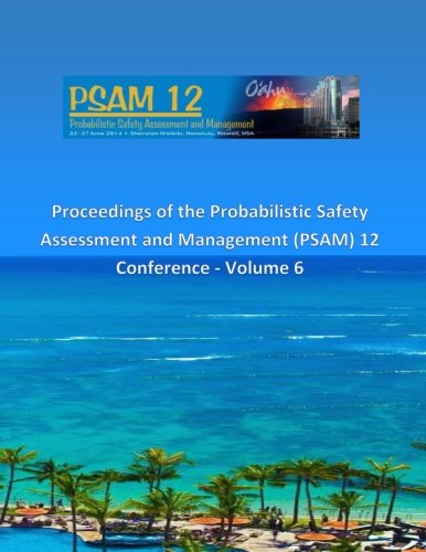 Proceedings of the Probabilistic Safety Assessment and Management (PSAM ...