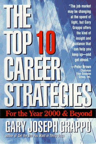 Top 10 career stratgies for the year 2000 and beyond: Grappo, Gary ...