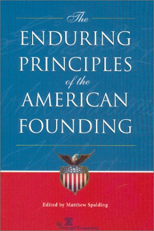 The Enduring Principles of the American Founding: Matthew Spalding ...