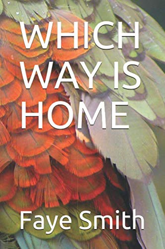 Amazon.com: WHICH WAY IS HOME: 9781089201977: Smith, Faye: Books