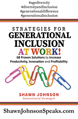 Strategies for Generational Inclusion at Work!: 68 Proven Solutions to ...
