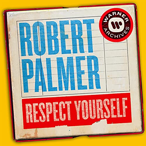 Respect Yourself de Robert Palmer en Amazon Music Unlimited