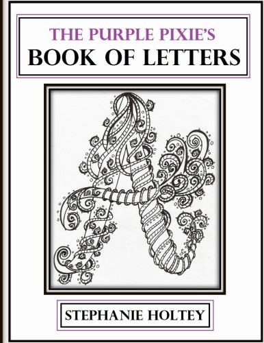 The Purple Pixie's Book of Letters: Holtey, Stephanie: 9781533215000 ...