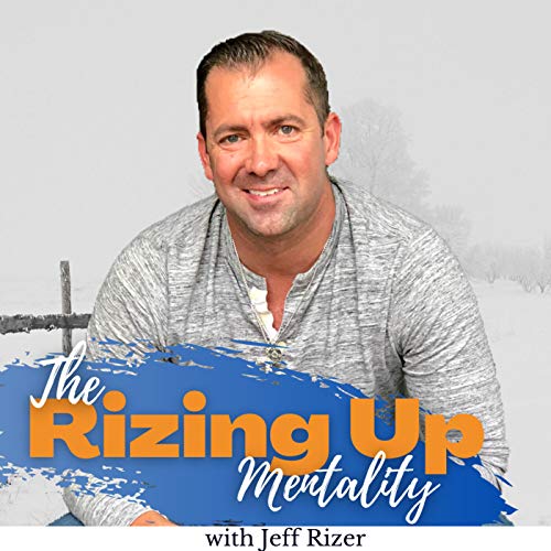 Amazon.com: The Rizing Up Mentality with Jeff Rizer : Jeff Rizer ...