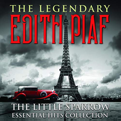 Play THE LEGENDARY EDITH PIAF - The Little Sparrow Essential Hits ...